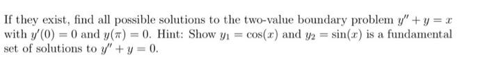 Solved If they exist, find all possible solutions to the | Chegg.com