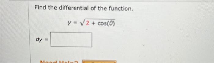 Solved Find the differential of the function. y=2+cos(θ) | Chegg.com