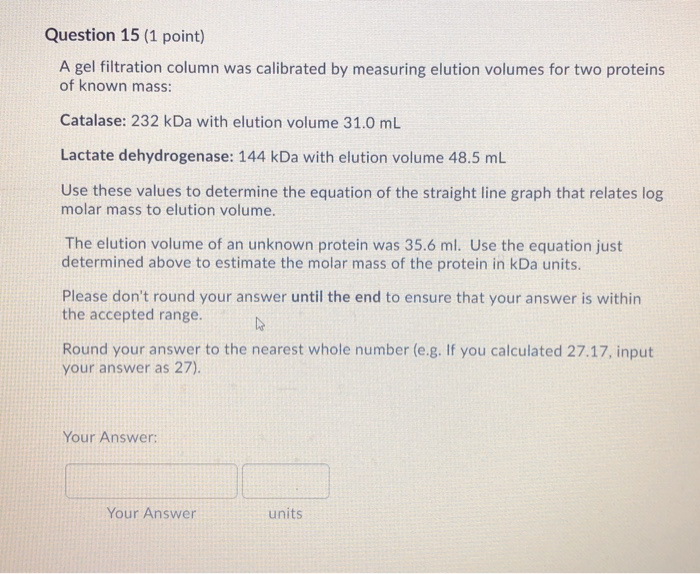 Solved Question 15 (1 point) A gel filtration column was | Chegg.com
