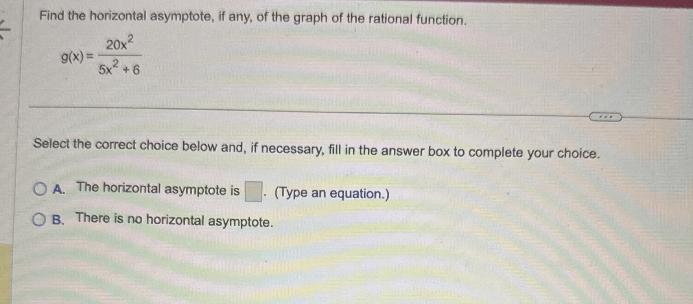 Solved Find the horizontal asymptote, if any, of the graph | Chegg.com