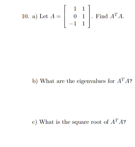 a) ﻿Let A=[1101-11]. ﻿Find ATA.b) ﻿What are the | Chegg.com