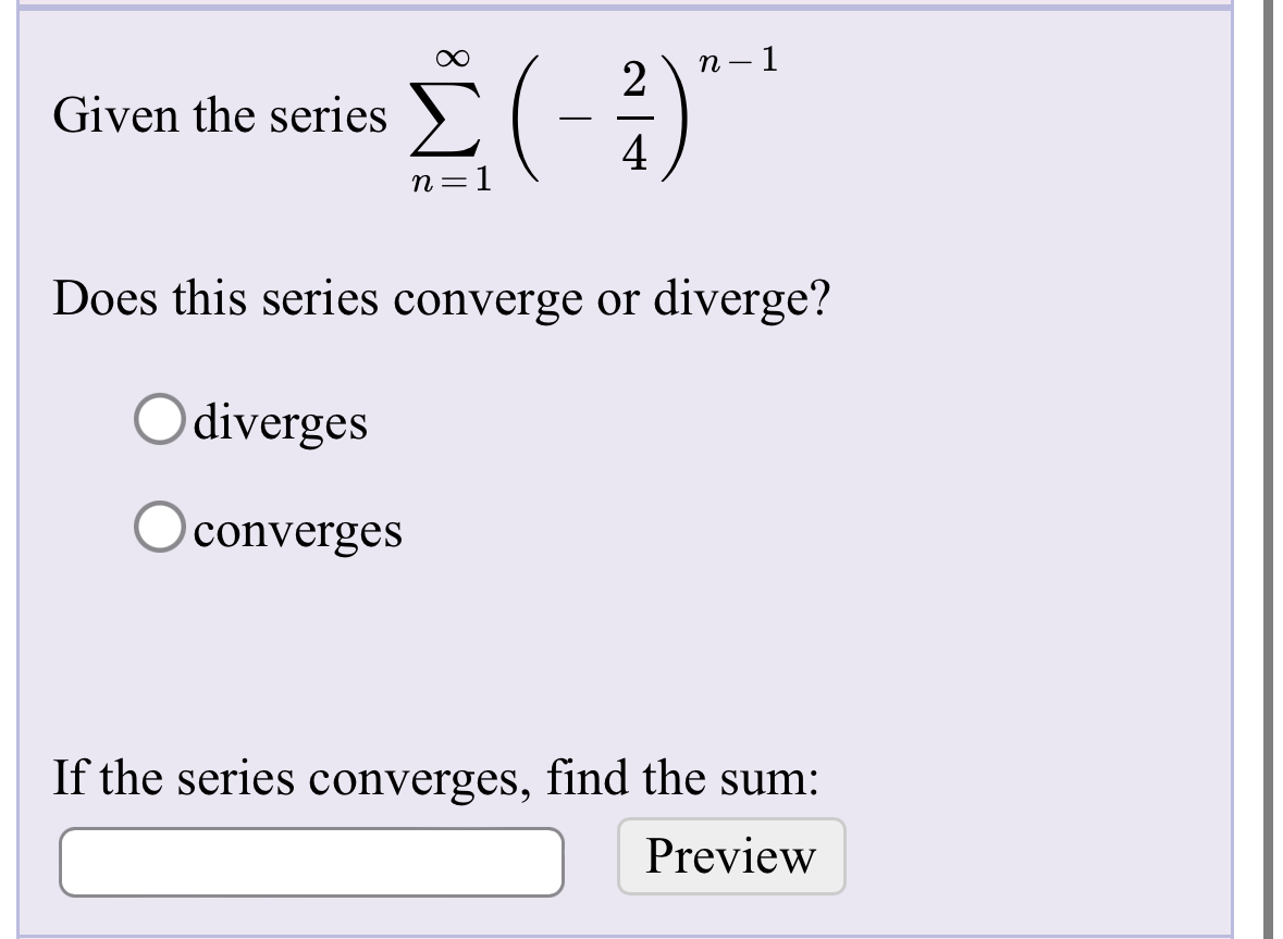 Solved Given the series ∑n=1∞(-24)n-1Does this series | Chegg.com