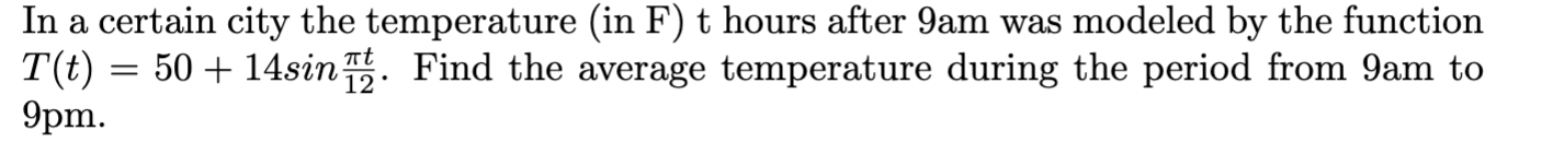 Solved In a certain city the temperature (in F ) t ﻿hours | Chegg.com