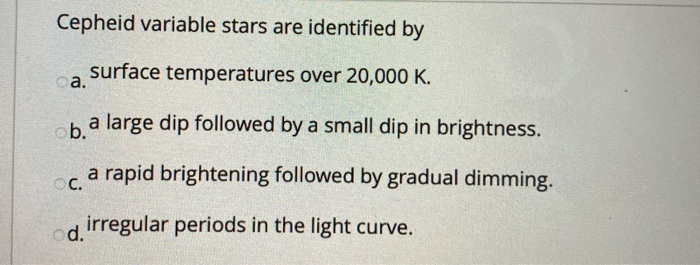 Solved Cepheid variable stars are identified by surface | Chegg.com