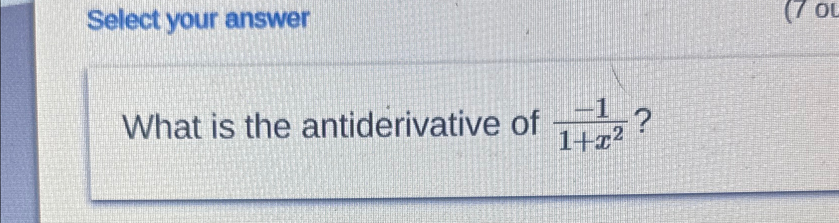 Solved Select your answerWhat is the antiderivative of | Chegg.com