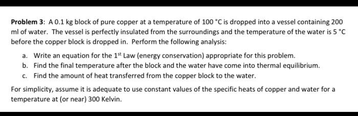 Solved Problem 3: A 0.1 kg block of pure copper at a | Chegg.com