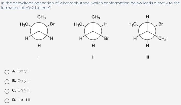 Solved In the dehydrohalogenation of 2-bromobutane, which | Chegg.com