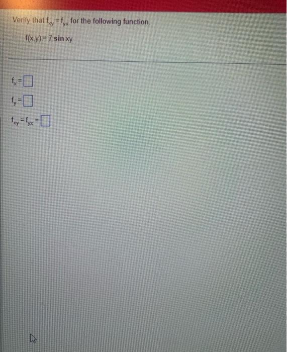 Solved Verify that fxy=fyx for the following function. | Chegg.com