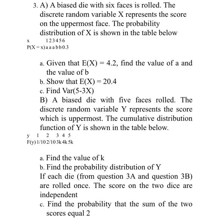 Solved 3. A) A biased die with six faces is rolled. The | Chegg.com