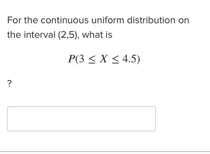 Solved For the continuous uniform distribution on the | Chegg.com
