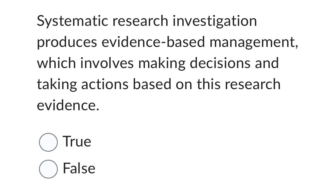 Solved Systematic research investigation produces | Chegg.com