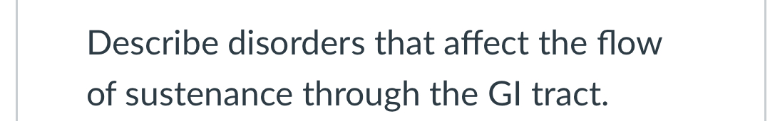Solved Describe disorders that affect the flow of sustenance | Chegg.com