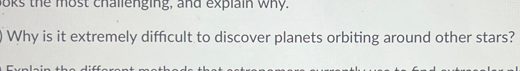 Solved Why is it extremely difficult to discover planets | Chegg.com