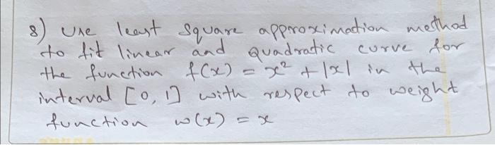 Solved 8) Une least square approximation method to fit | Chegg.com
