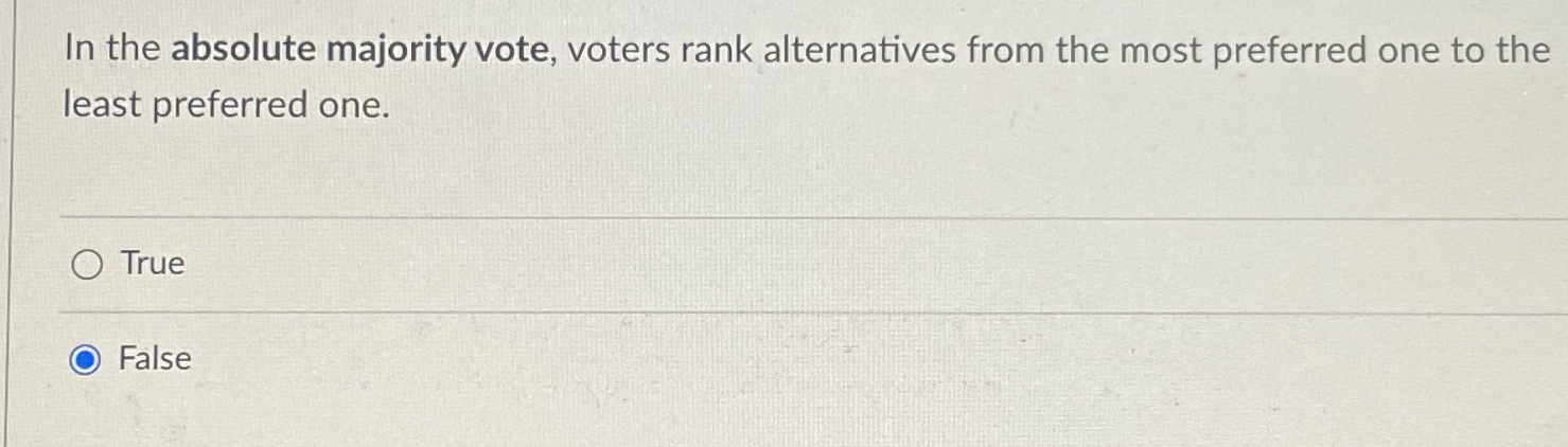 Solved In the absolute majority vote, voters rank | Chegg.com