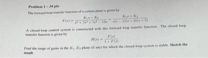 Solved Problem I - 34 pts The forward loop transfer function | Chegg.com