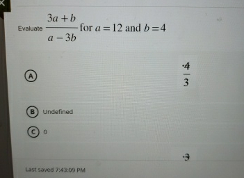 Solved Evaluate 3a+ba-3b ﻿for a=12 ﻿and b=443UndefinedLast | Chegg.com