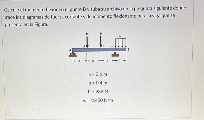 Solved Calcule el momento flexor en el punto B y suba su | Chegg.com