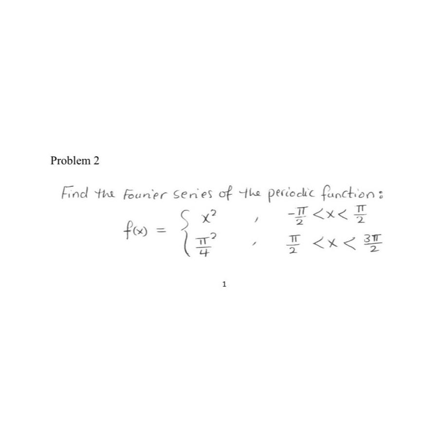 Solved Problem 2Find the Fourier series of the periodic | Chegg.com