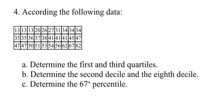 Solved 4. According the following data: 131313|20|26 27 31 | Chegg.com