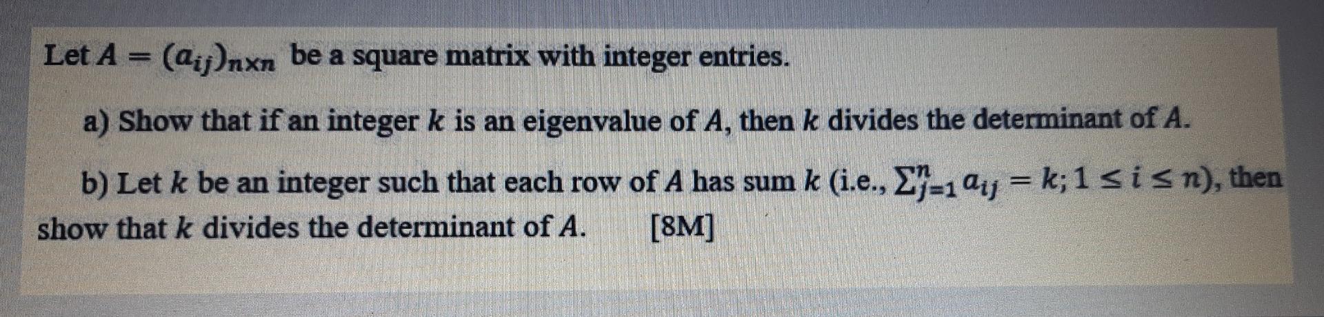 Solved Let A = (aij)nxn be a square matrix with integer | Chegg.com