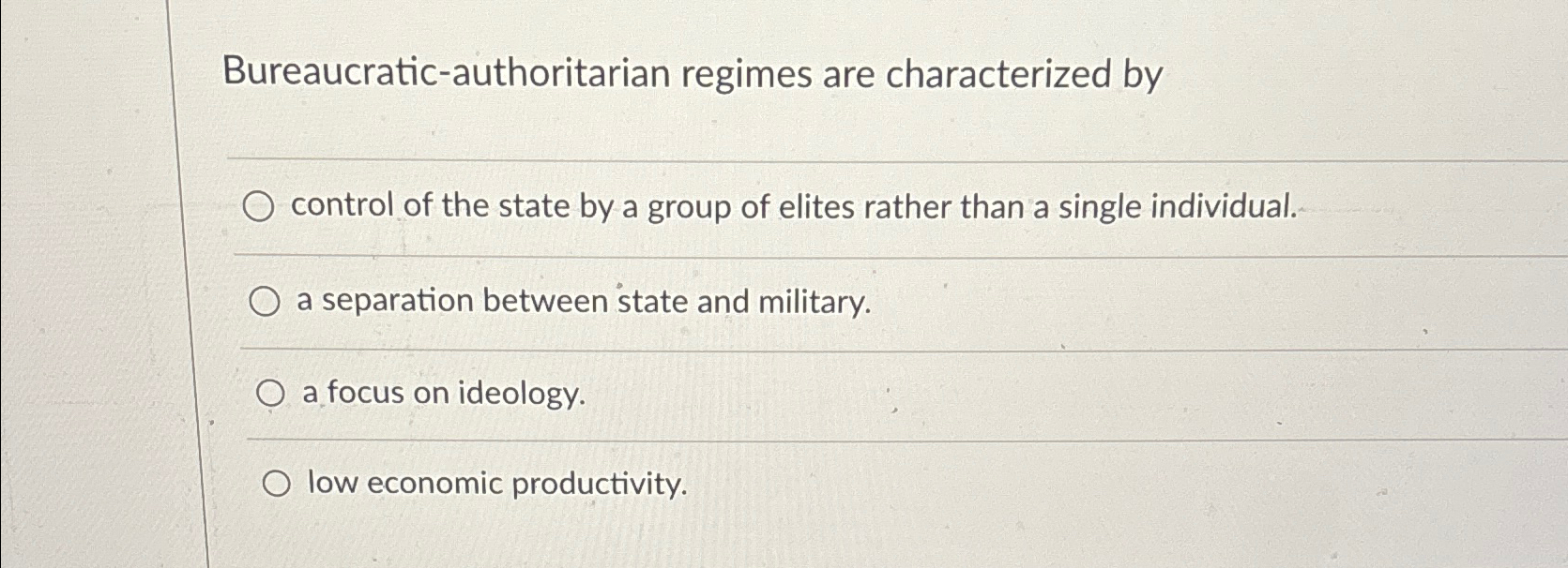 Solved Bureaucratic-authoritarian regimes are characterized | Chegg.com