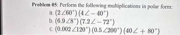 Solved Problem 05: Perform the following multiplications in | Chegg.com