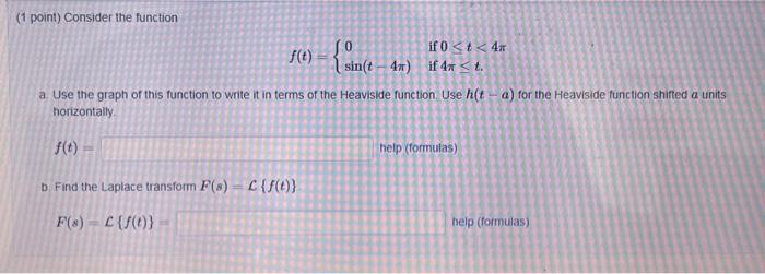 (1 point) Consider the function f(t)={0sin(t−4π) if | Chegg.com