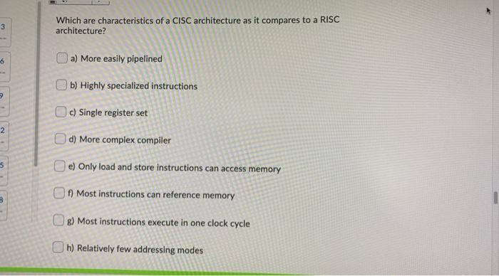 Solved 3 Which are characteristics of a CISC architecture as | Chegg.com