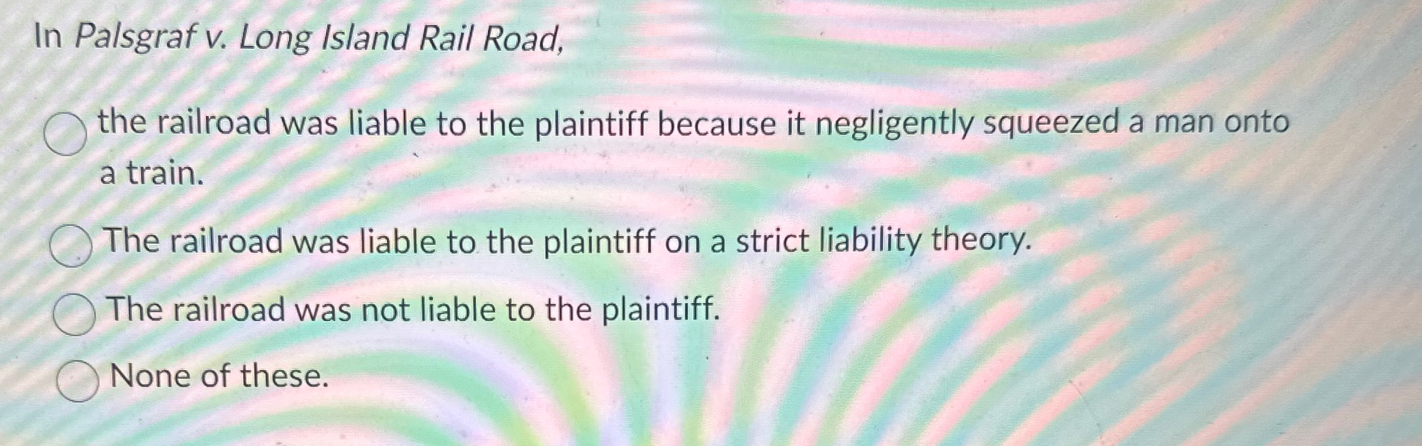 Solved In Palsgraf v. ﻿Long Island Rail Road,the railroad | Chegg.com