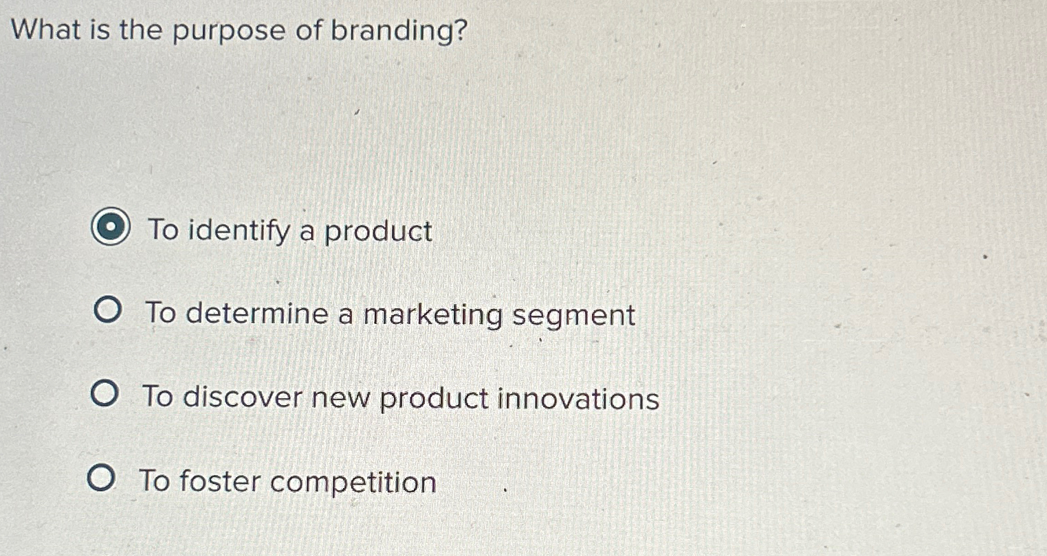Solved What is the purpose of branding?To identify a | Chegg.com