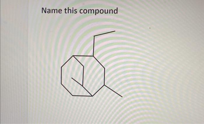 Solved Name this compound | Chegg.com