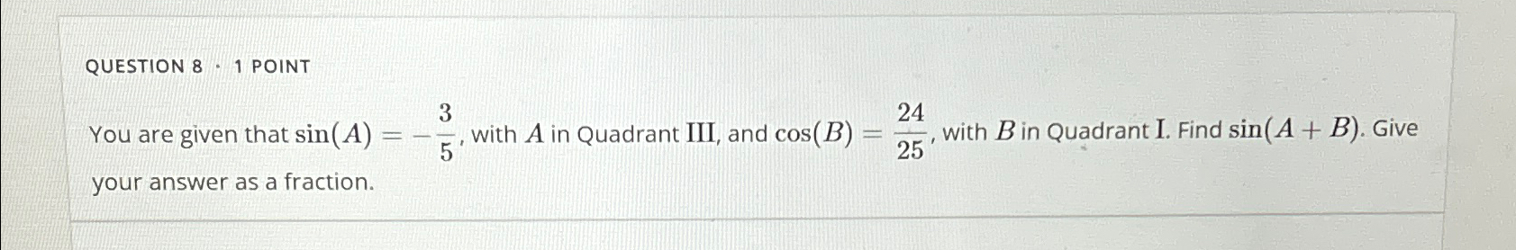 Solved QUESTION 8 - 1 ﻿POINTYou are given that sin(A)=-35, | Chegg.com