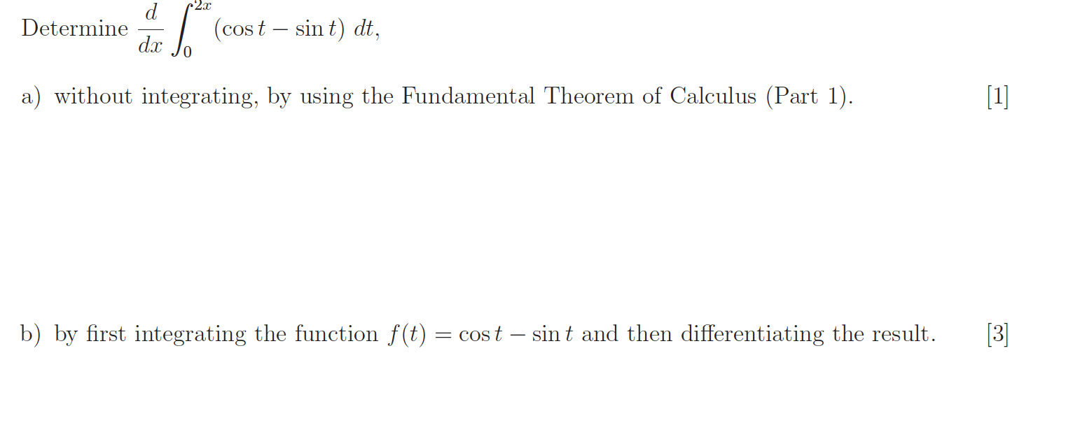 Solved Determine ddx∫02x(cost-sint)dt,a) ﻿without | Chegg.com