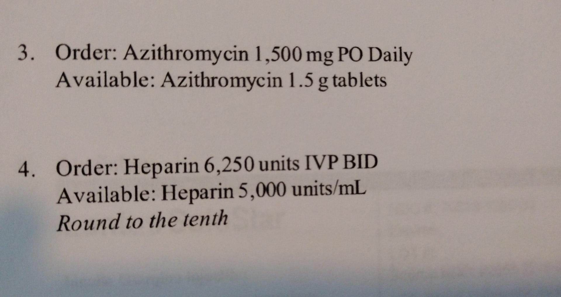 Solved 3. Order: Azithromycin 1,500 mg PO Daily Available: | Chegg.com