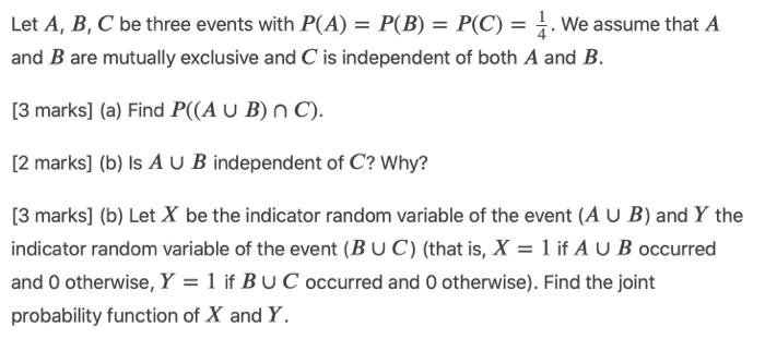 Solved Let A,B,C be three events with P(A)=P(B)=P(C)=41. We | Chegg.com