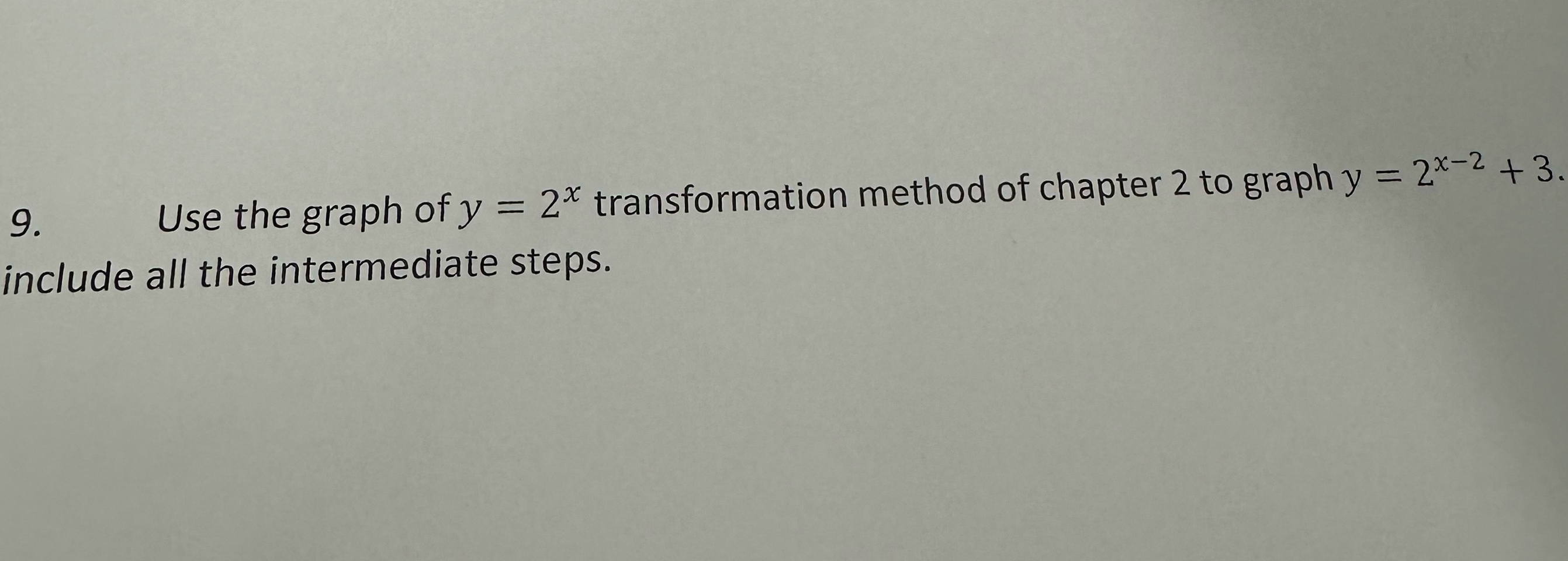 Solved Use the graph of y=2x ﻿transformation method of | Chegg.com