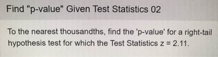 Solved Find "p-value" Given Test Statistics 04 To the | Chegg.com