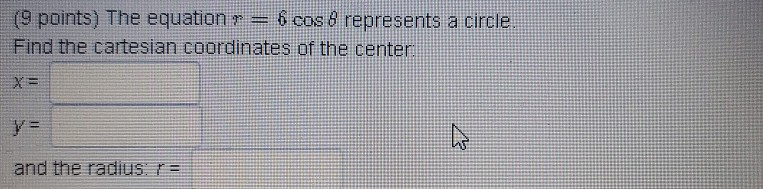 Solved (9 points) The equation r = 6 cos 6 represents a | Chegg.com