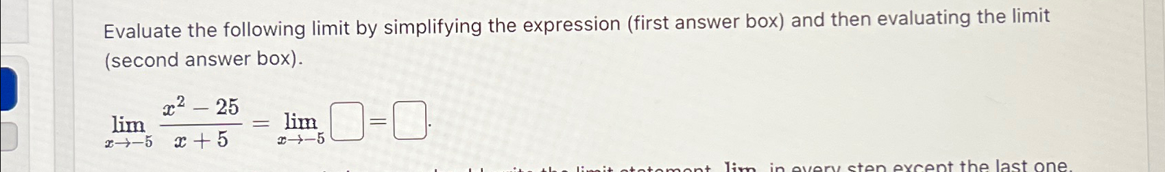 Solved Evaluate the following limit by simplifying the | Chegg.com