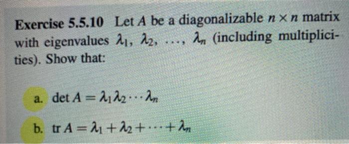 Solved Exercise 5.5.10 Let A be a diagonalizable nxn matrix | Chegg.com