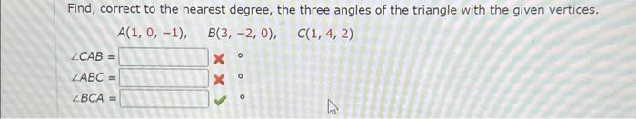 Solved Find, correct to the nearest degree, the three angles | Chegg.com