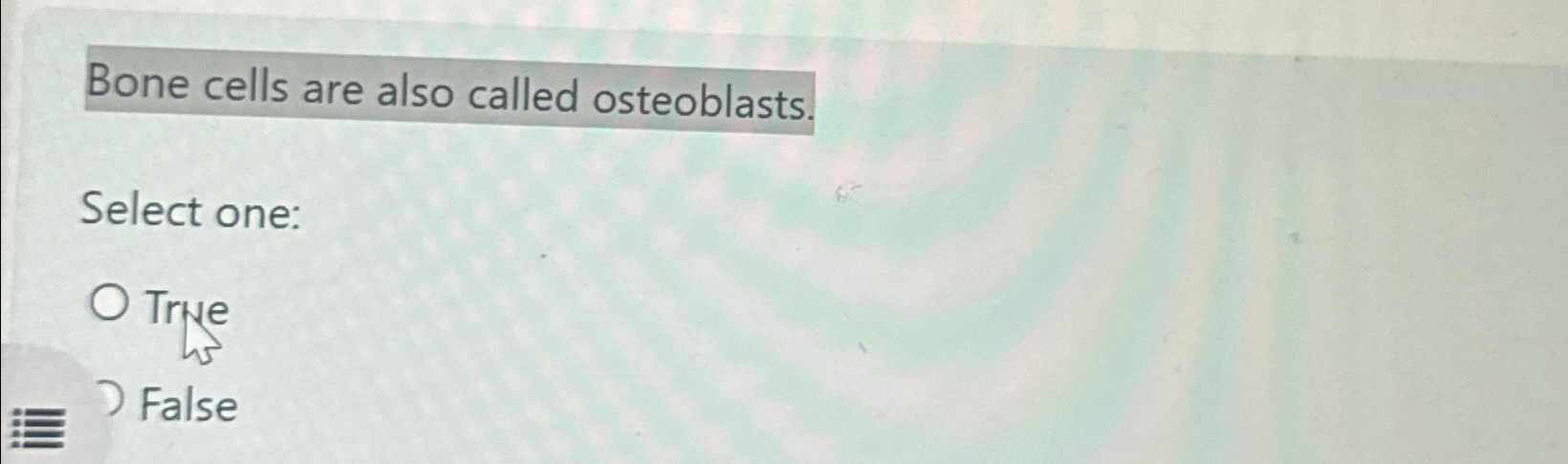 Solved Bone cells are also called osteoblasts.Select | Chegg.com