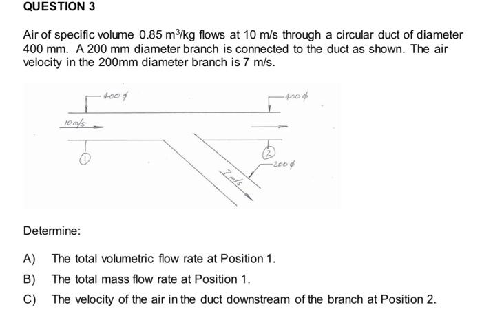 Solved QUESTION 3 Air of specific volume 0.85 m3/kg flows at | Chegg.com