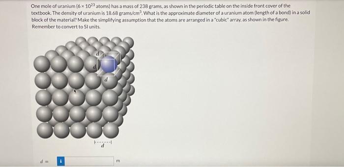 Solved One mole of uranium ( 6×1023 atoms) has a mass of 238 | Chegg.com