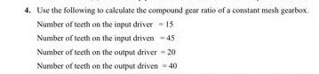 Solved 4. Use the following to calculate the compound gear | Chegg.com
