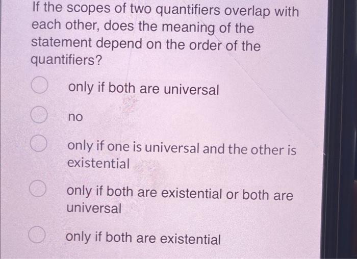 If the scopes of two quantifiers overlap with each | Chegg.com