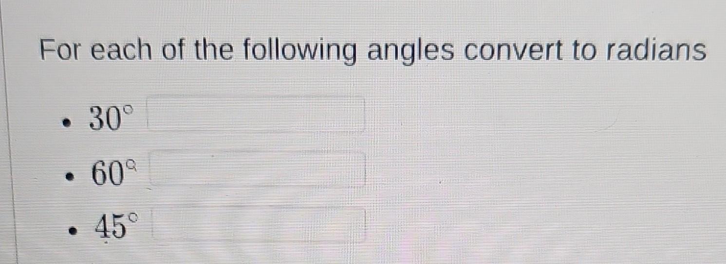 Solved For each of the following angles convert to radians | Chegg.com