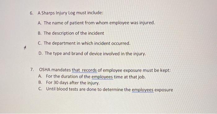 Solved 6. A Sharps Injury Log must include: A. The name of | Chegg.com
