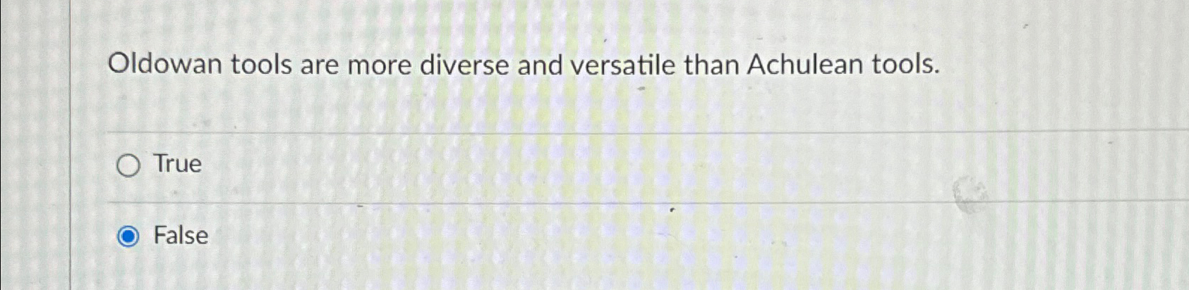 Solved Oldowan tools are more diverse and versatile than | Chegg.com